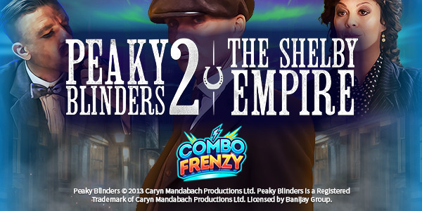 1733138574_E6XXOZAYw7_PeakyBlinders-TheShelbyEmpire-ComboFrenzy-600x300.jpg